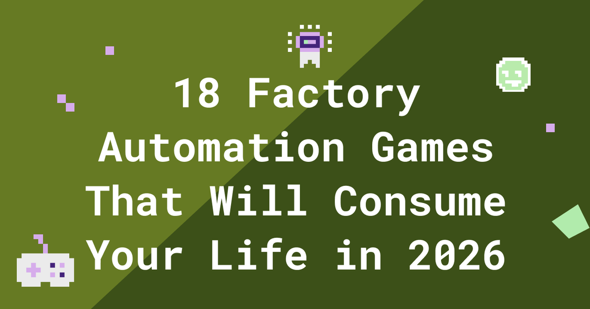 18 Factory Automation Games That Will Consume Your Life in 2026 | Life ...