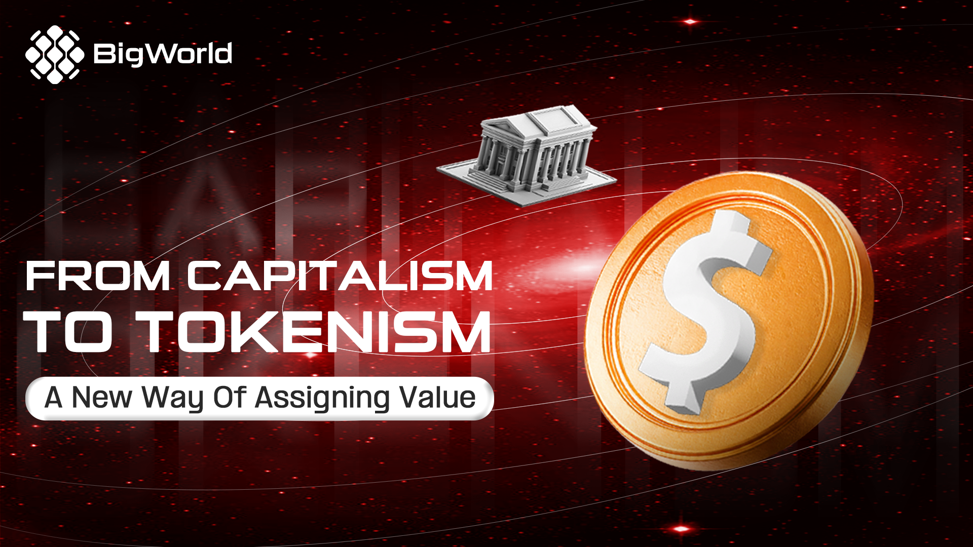 From capitalism to tokenism - a new way of assigning value. | TheBigWorld