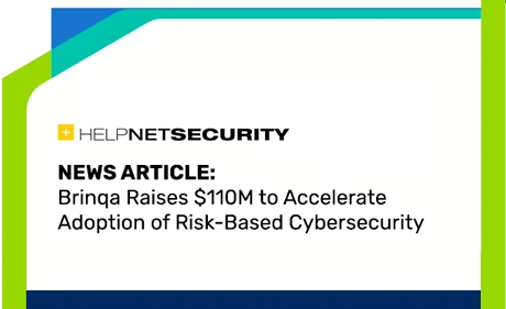 Brinqa Raises $110M for Risk-Based Vulnerability Management