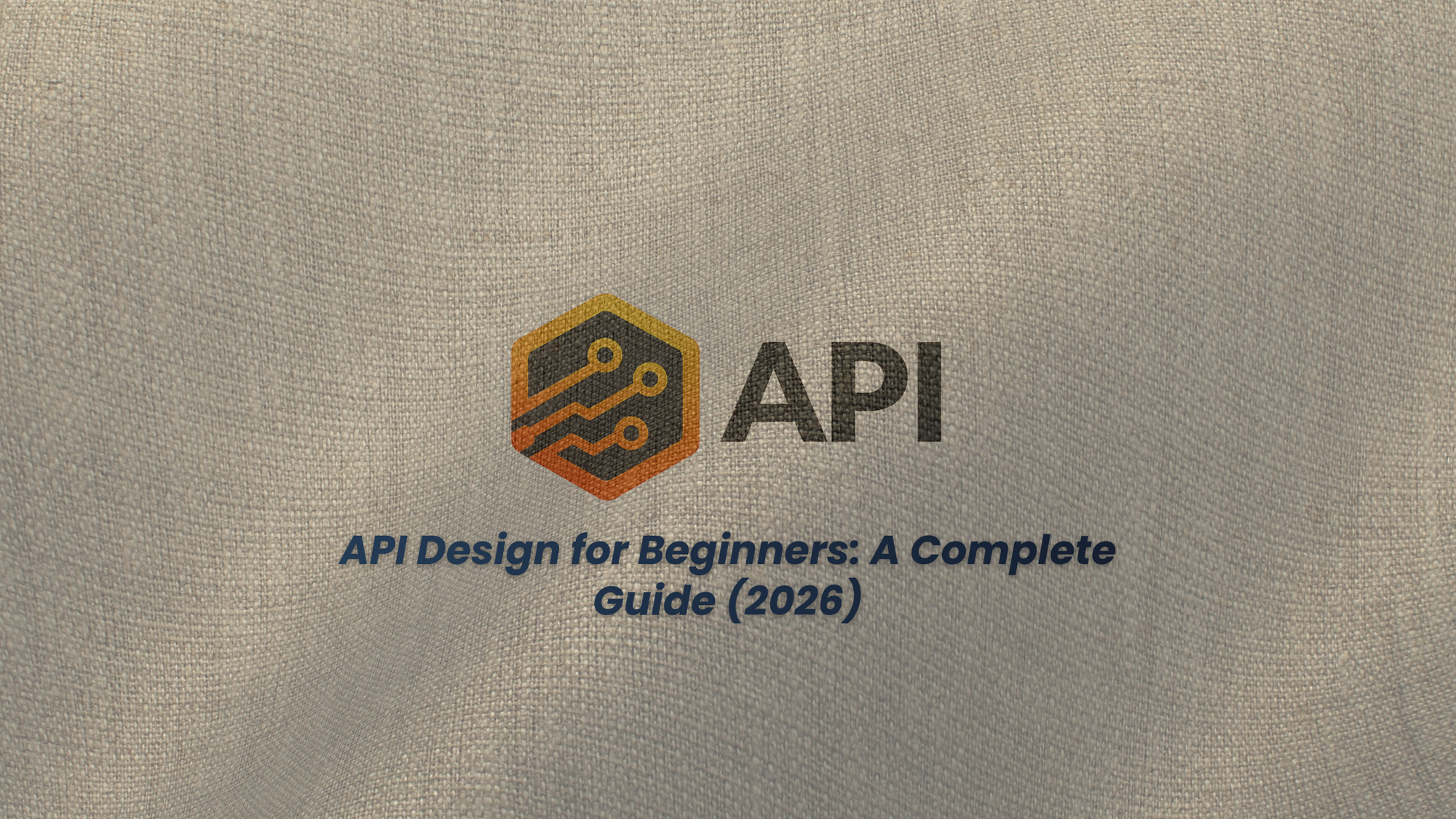 API Design for Beginners: A Complete Guide (2026) | latestLY