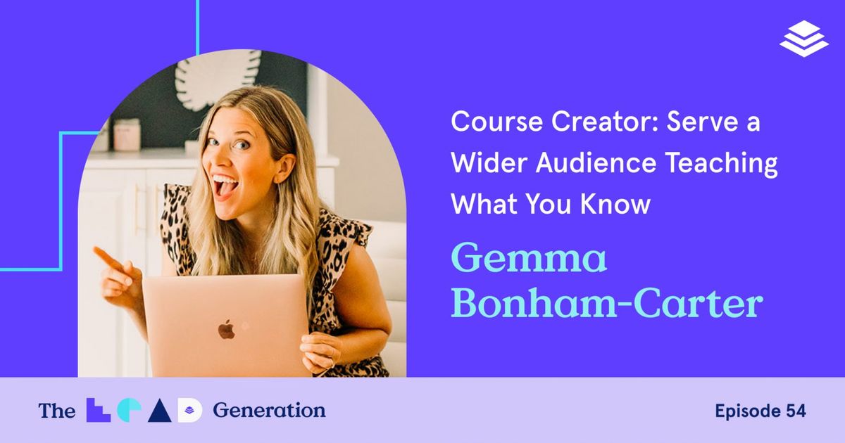 Serve Wider Audiences Teaching Online Courses: Gemma Bonham-Carter