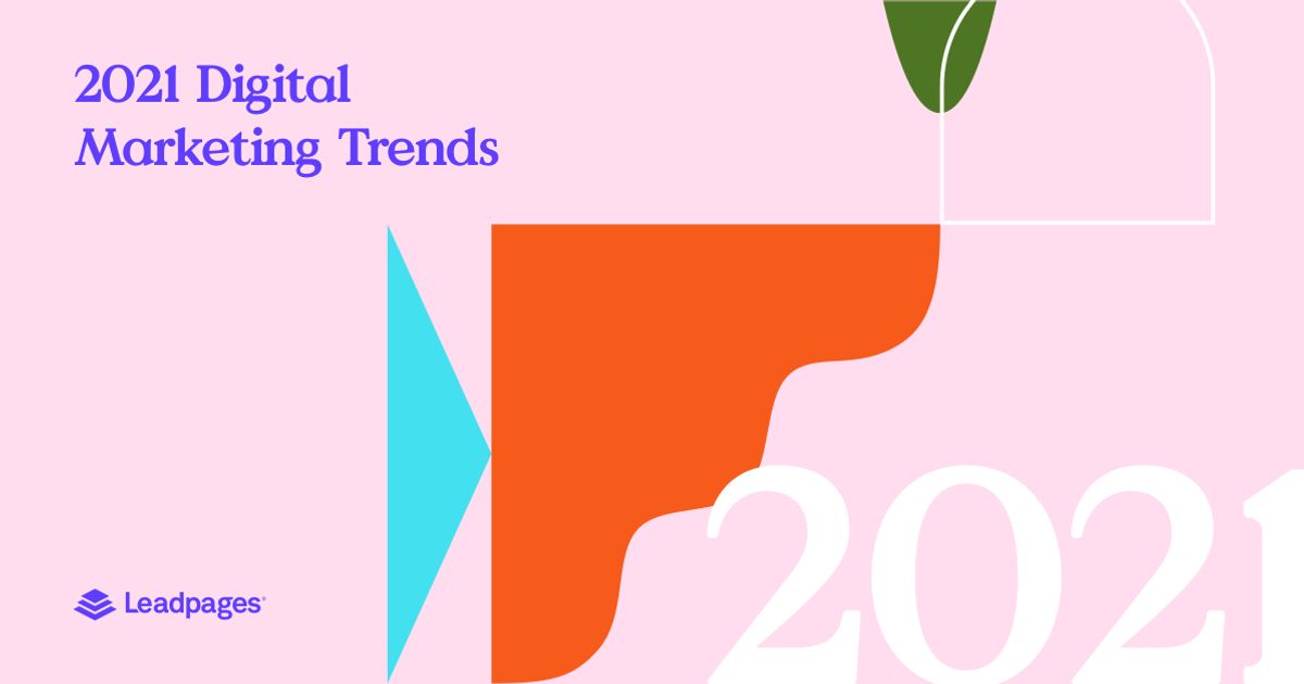 Digital Marketing Trends To Watch Out for in 2021