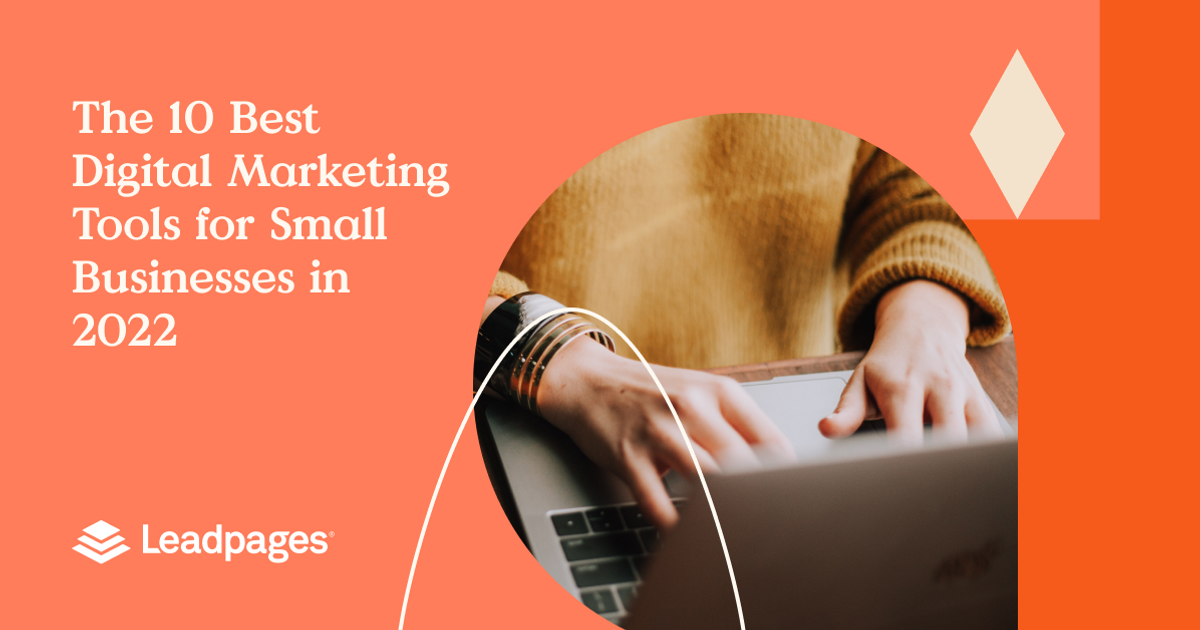 The Top 10 Digital Marketing Tools for Small Businesses in 2022