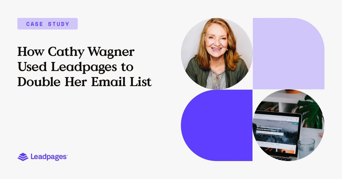 How Cathy Wagner Doubled Her Email List With Leadpages