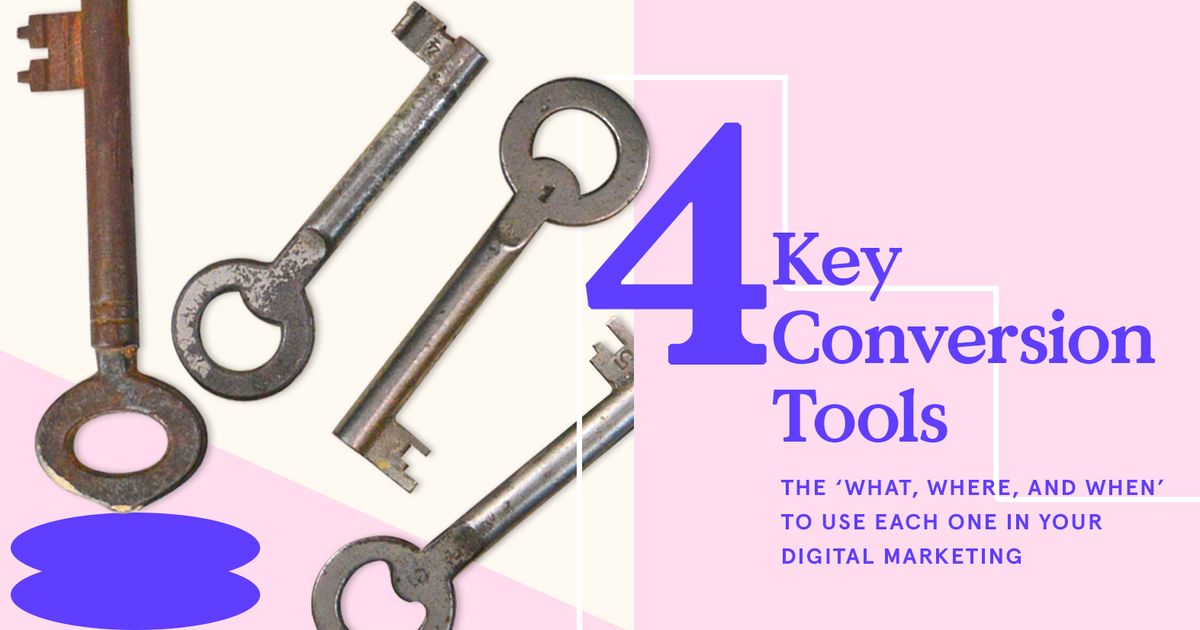 Discover 4 Essential Conversion Tools (& When to Use Them)