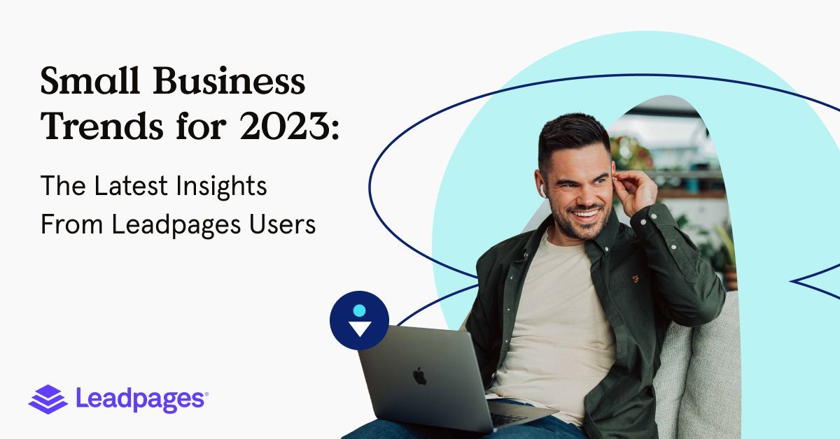 Small Business Trends for 2023 - State of the Entrepreneur | Leadpages
