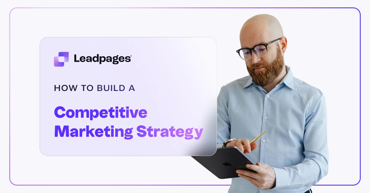 Build a Winning Competitive Marketing Strategy | Leadpages | Leadpages