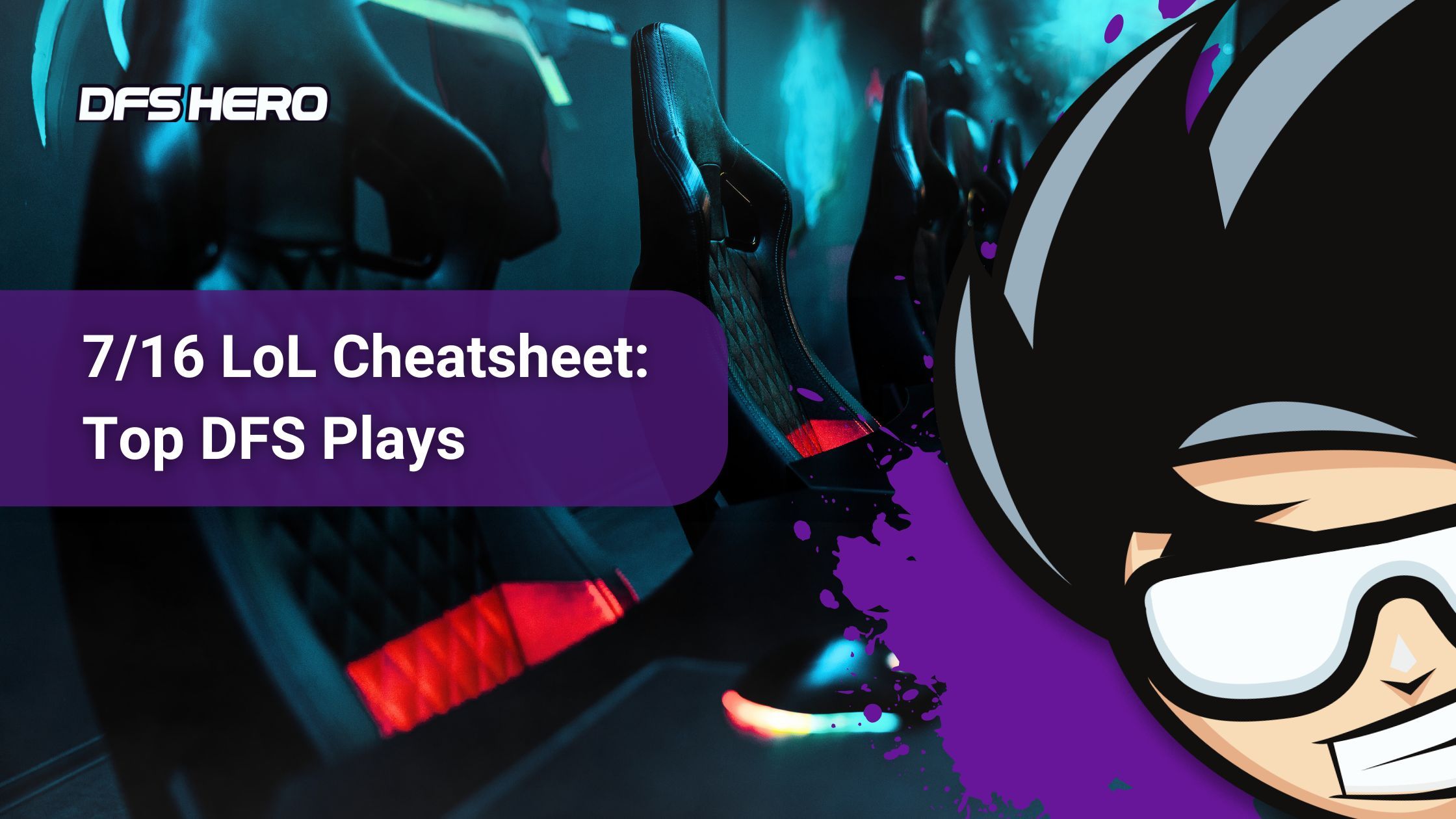 7/16 LoL Cheat Sheet: Top DFS Plays | DFS Hero