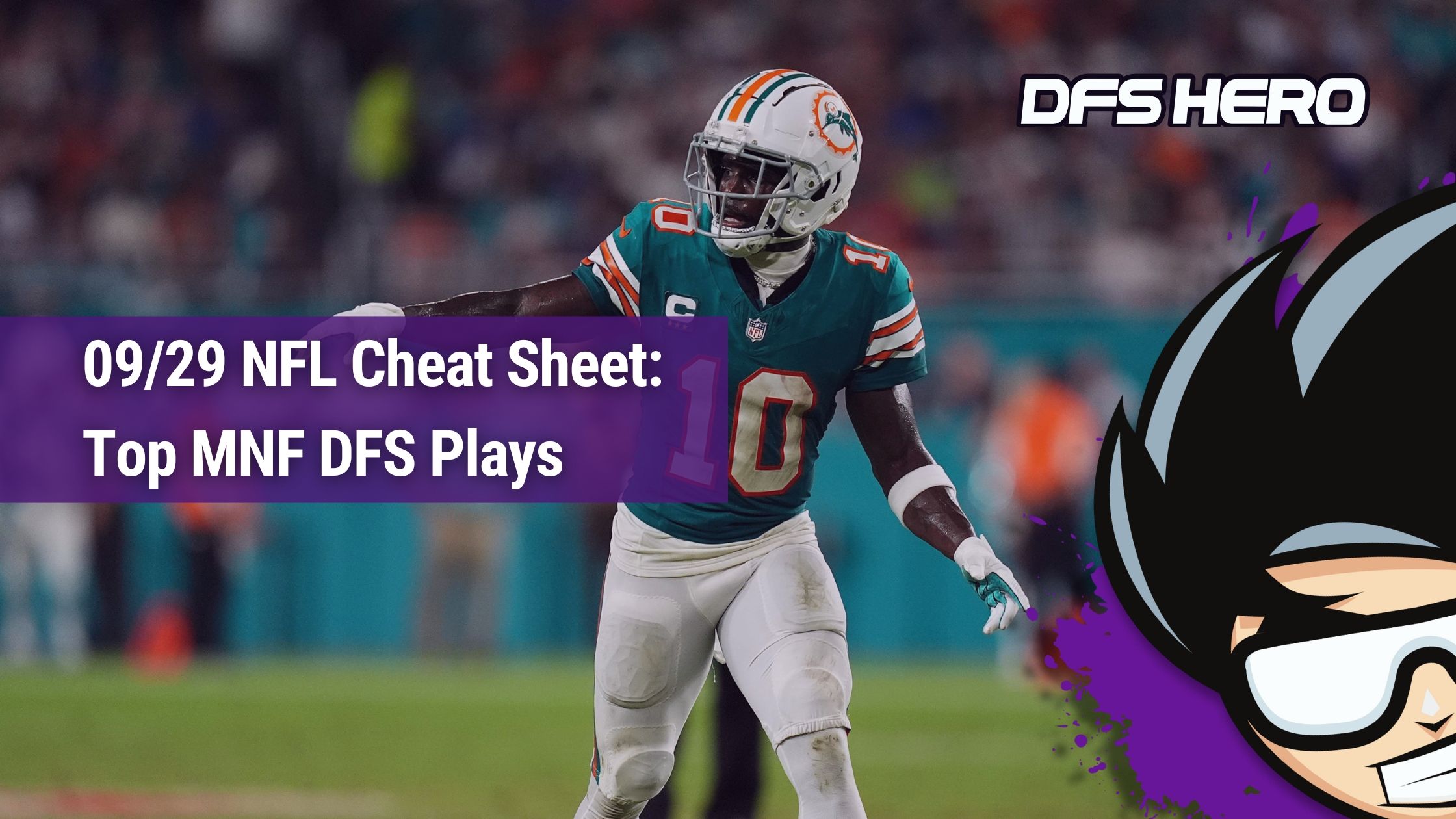 09/29 NFL Cheat Sheet: Top MNF DFS Plays | DFS Hero
