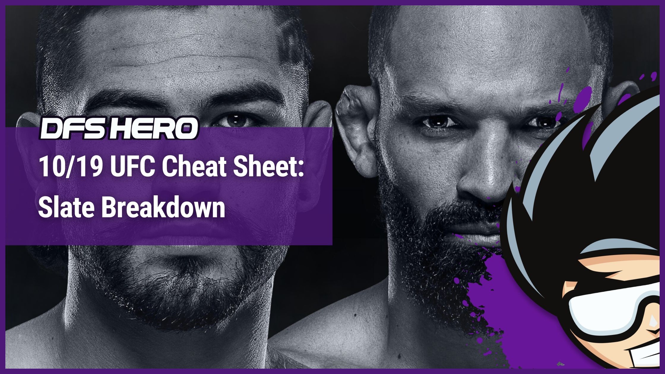 10/19 UFC Cheat Sheet: Slate Breakdown | DFS Hero