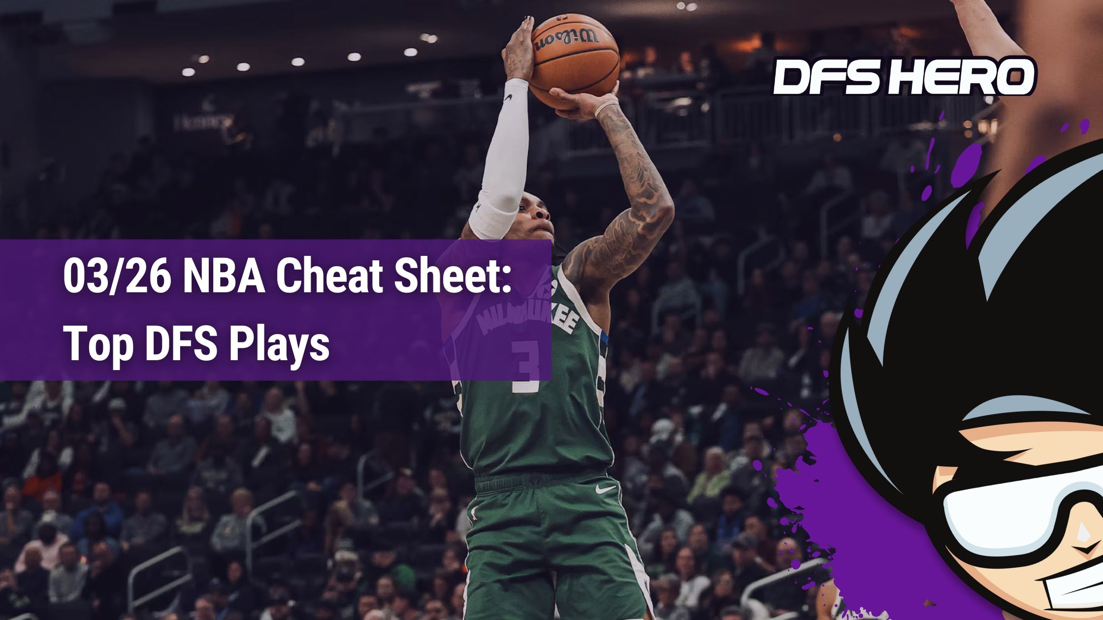 03/26 NBA Cheat Sheet: Top DFS Plays | DFS Hero