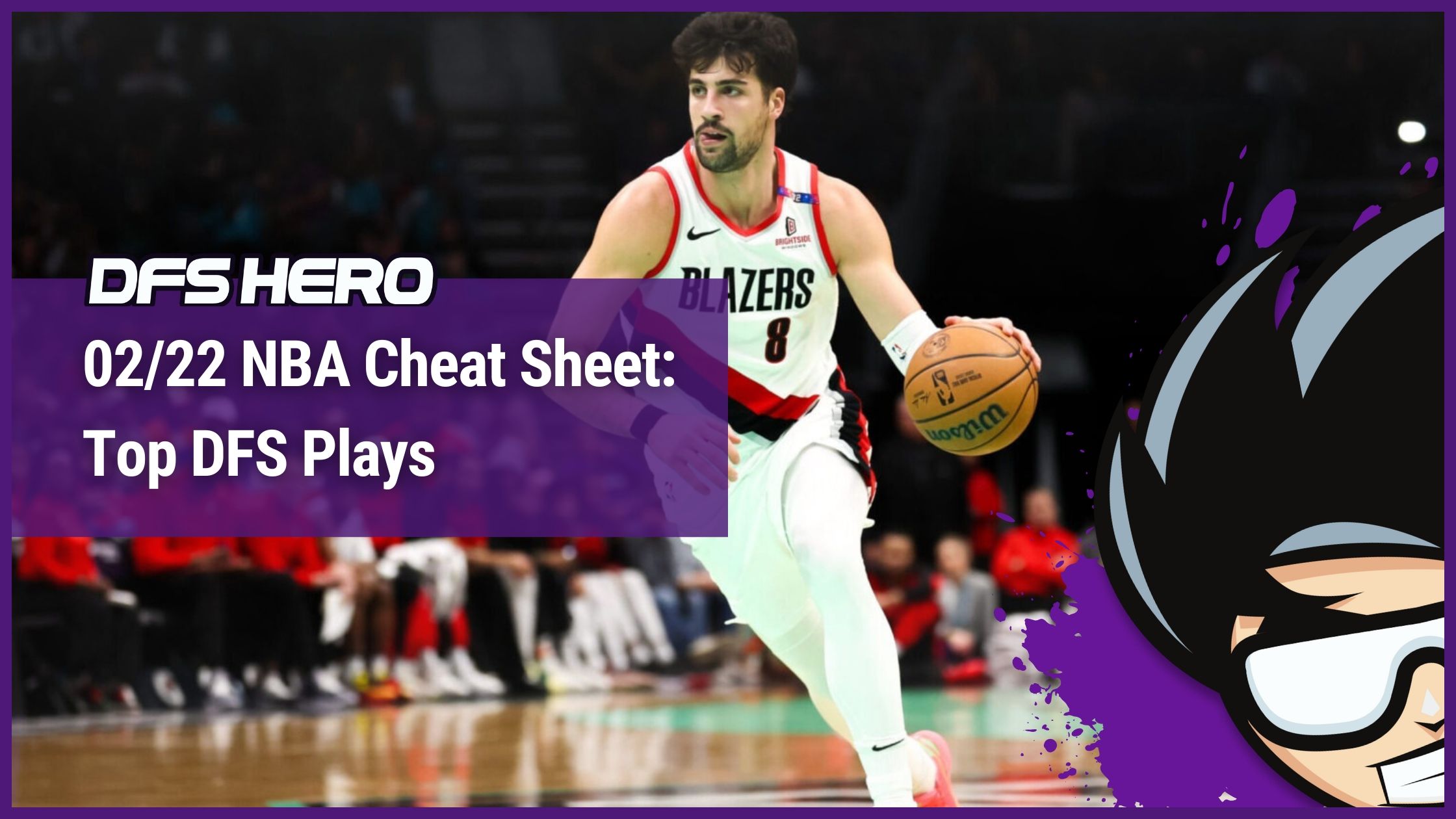 02/22 NBA Cheat Sheet: Top DFS Plays | DFS Hero