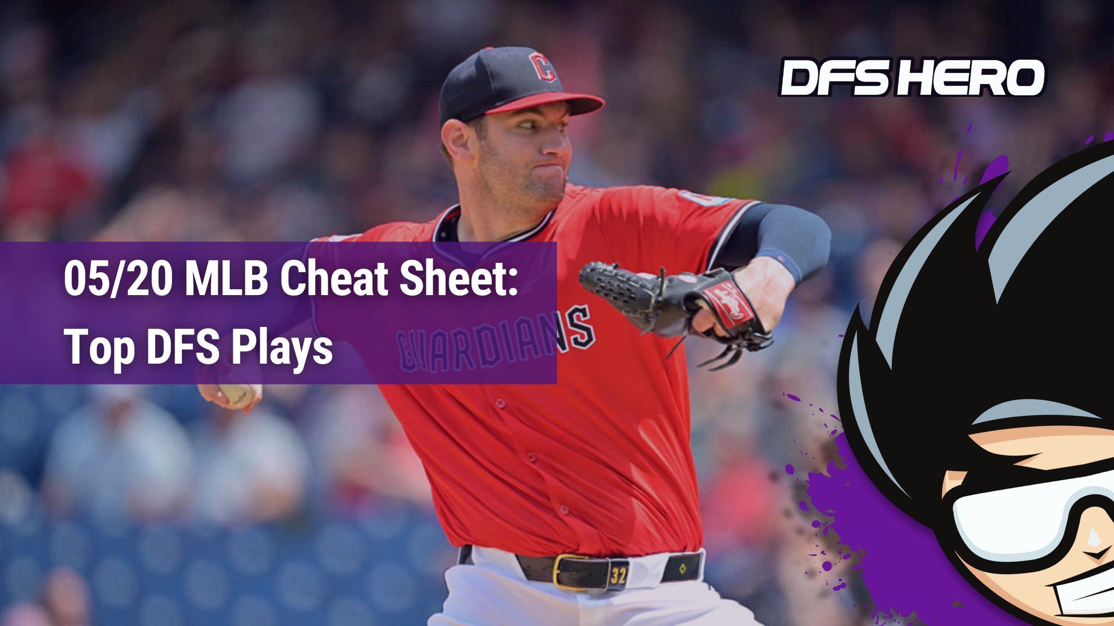 05/20 MLB Cheat Sheet: Top DFS Plays | DFS Hero