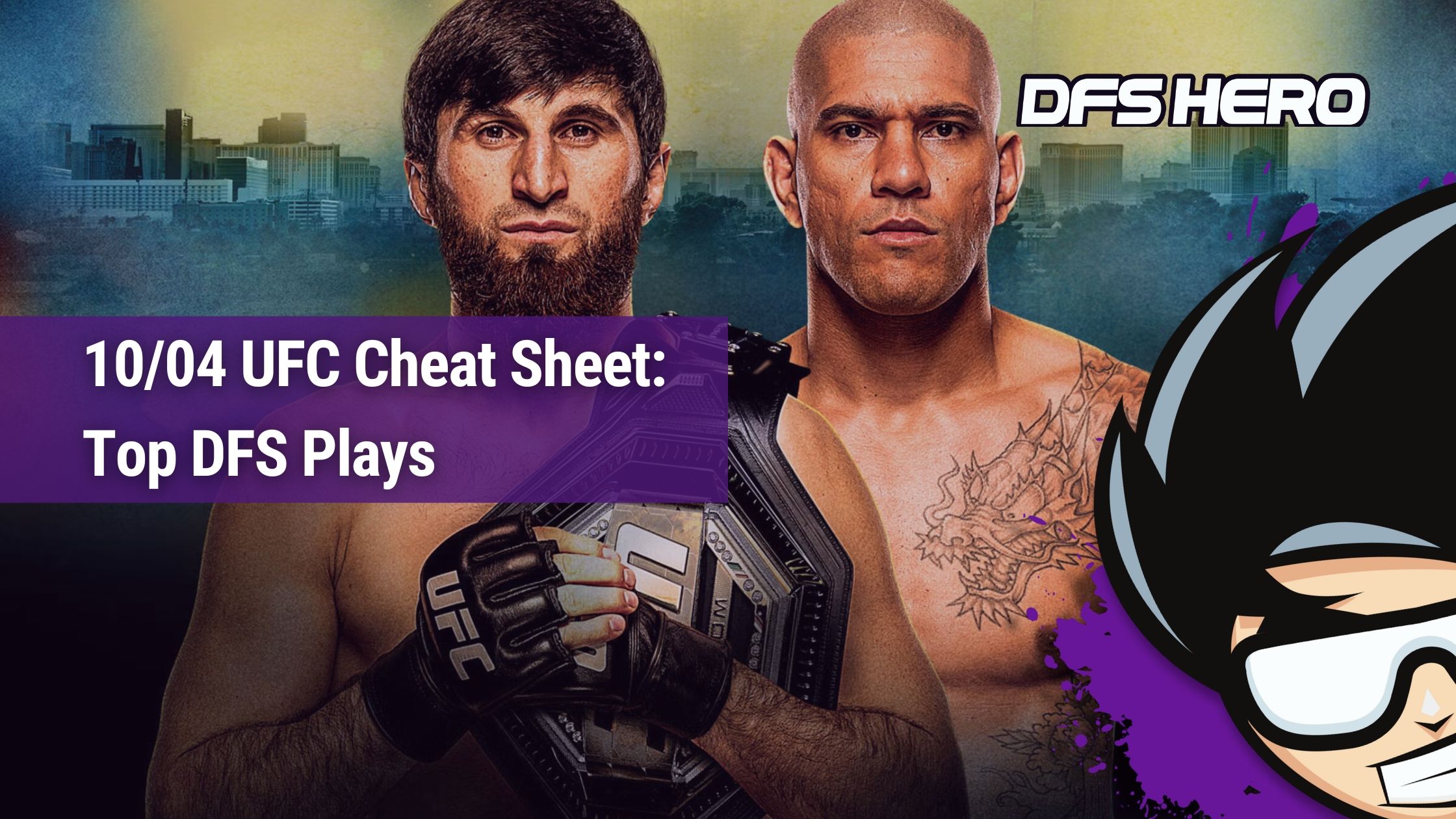 10/04 UFC Cheat Sheet: Top DFS Plays | DFS Hero