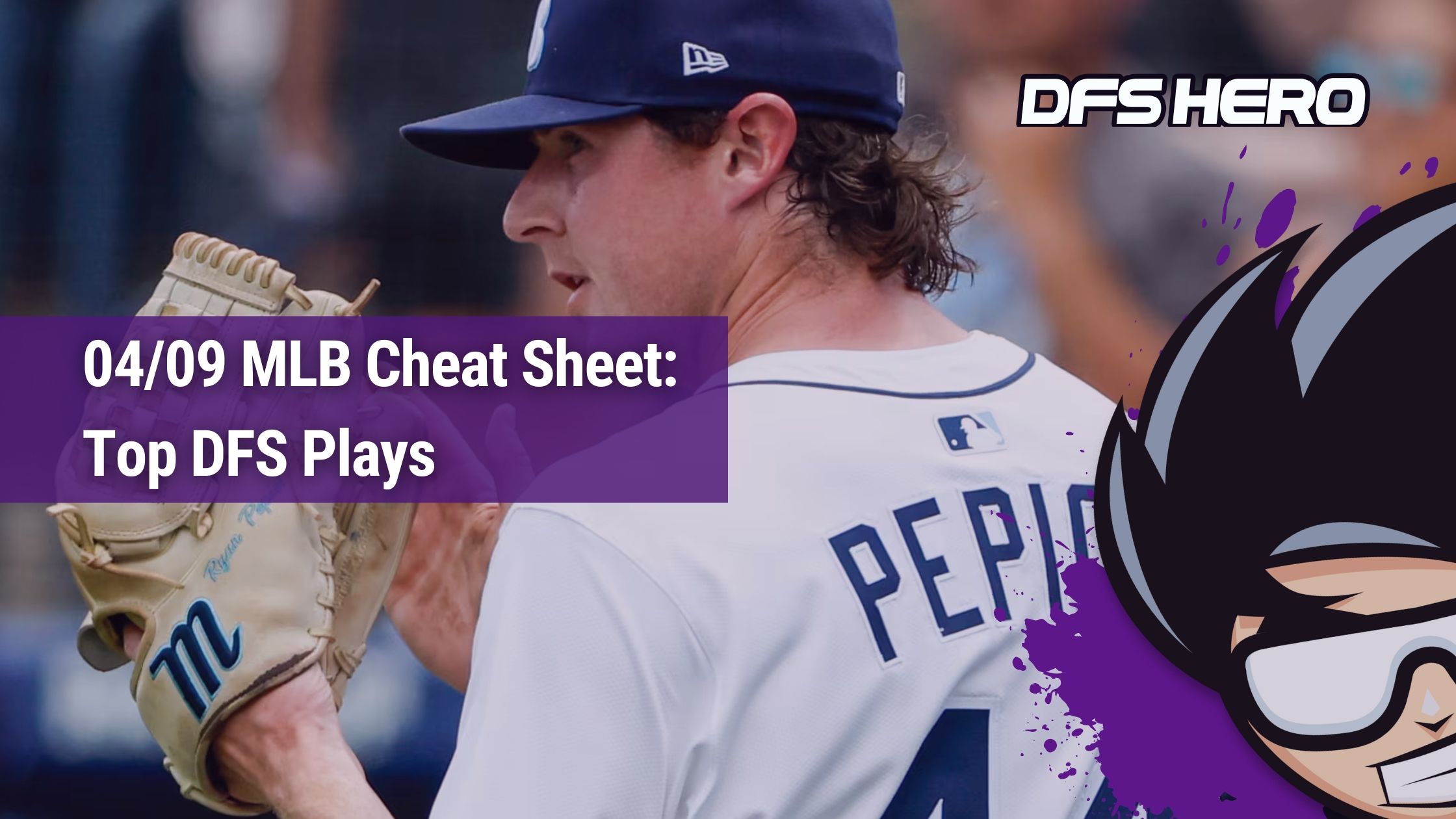 04/09 MLB Cheat Sheet: Top DFS Plays | DFS Hero