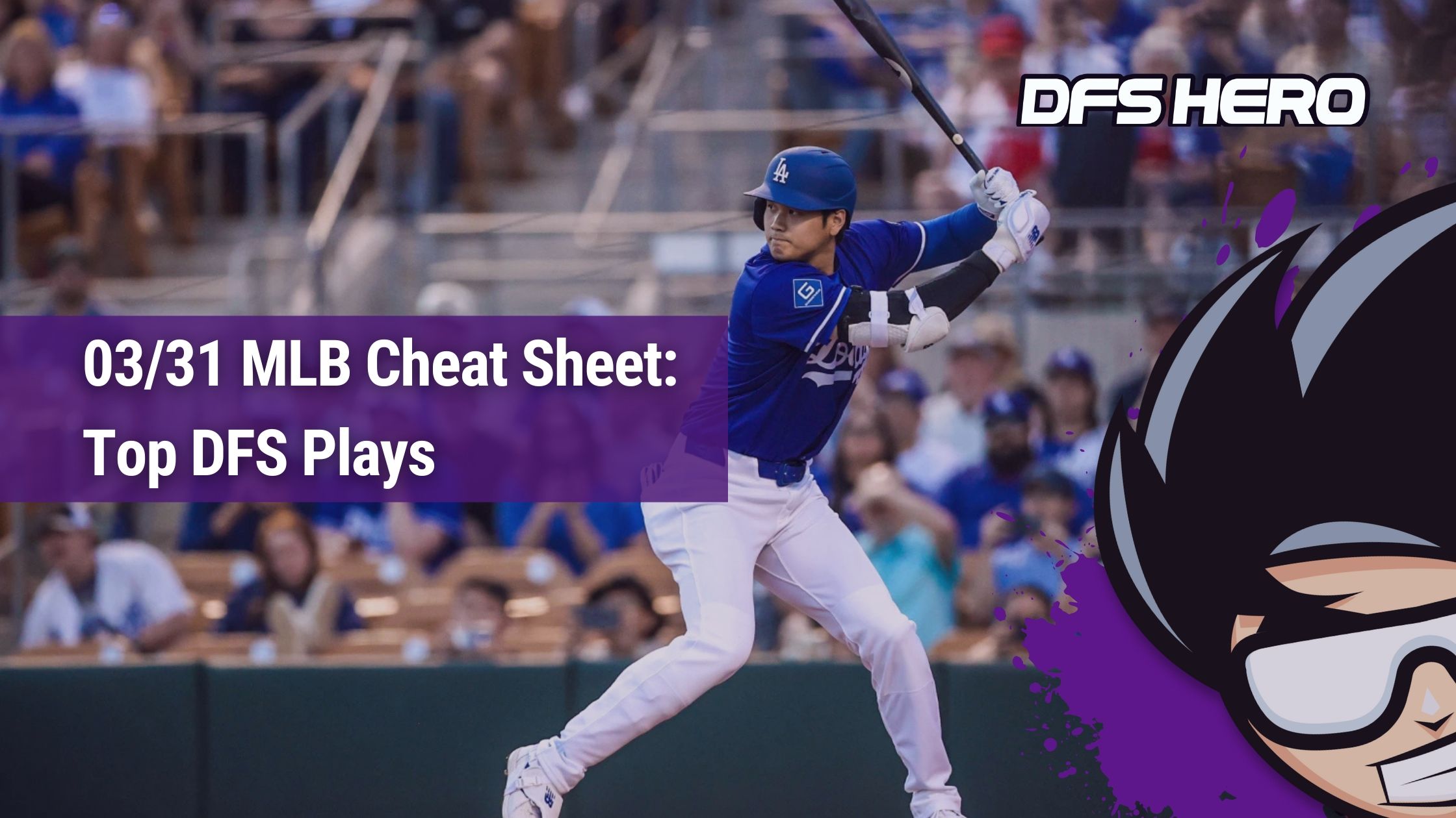 03/31 MLB Cheat Sheet: Top DFS Plays | DFS Hero