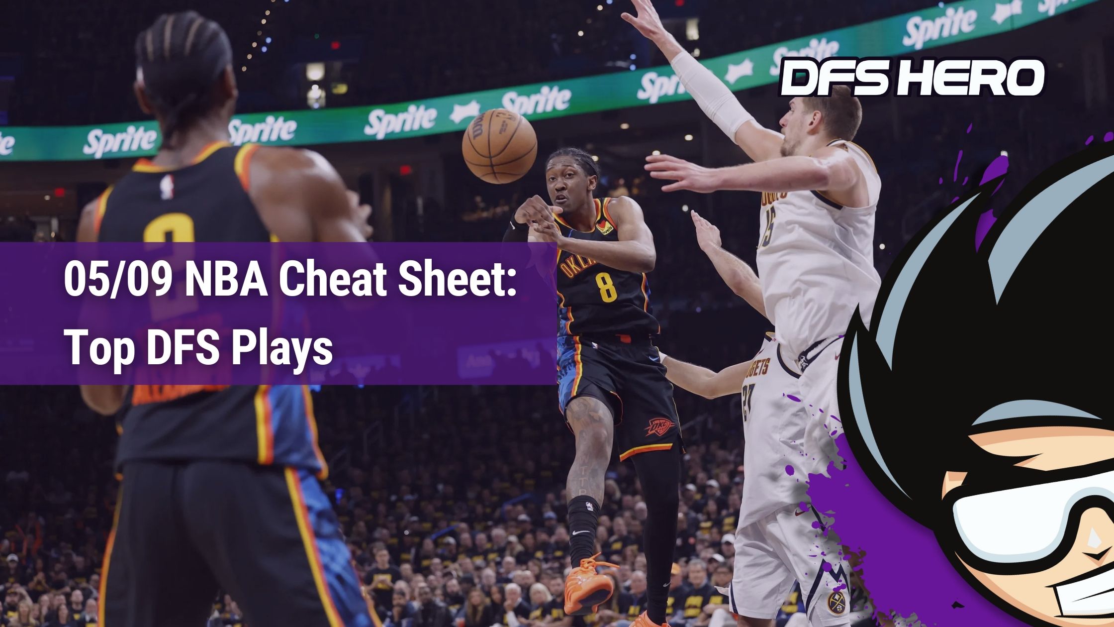 05/09 NBA Cheat Sheet: Top DFS Plays | DFS Hero