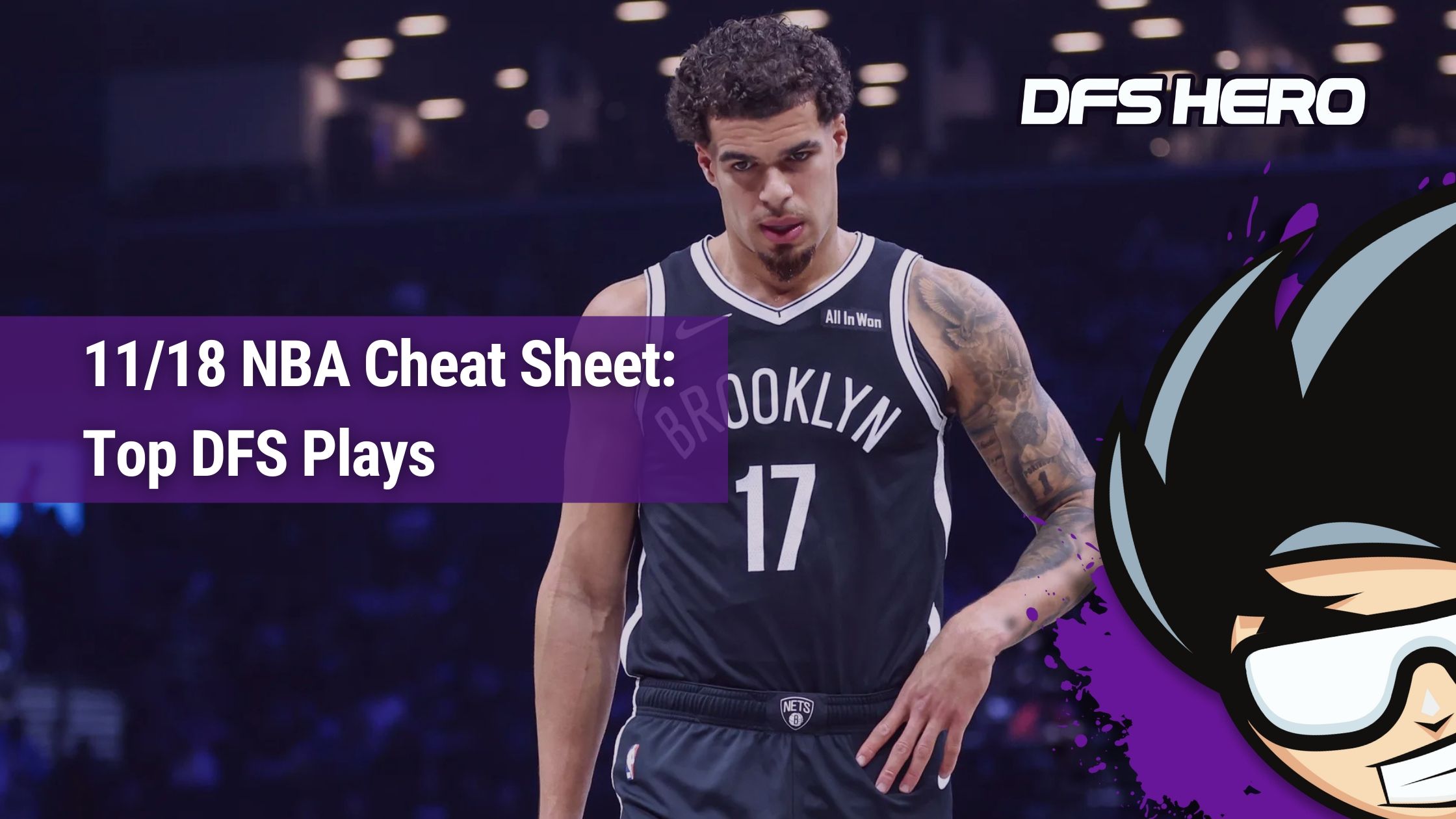 11/18 NBA Cheat Sheet: Top DFS Plays | DFS Hero