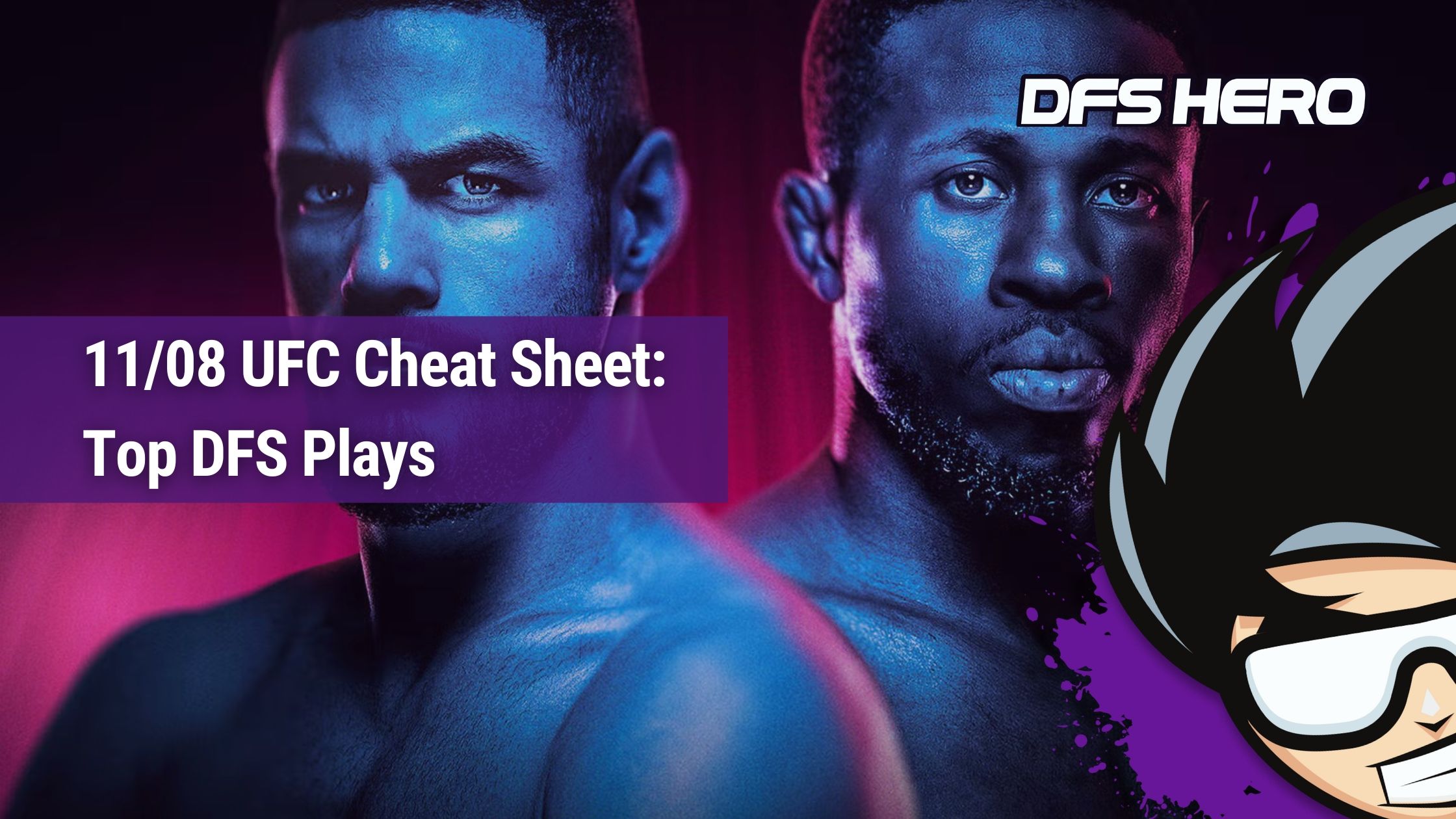 11/08 UFC Cheat Sheet: Top DFS Plays | DFS Hero