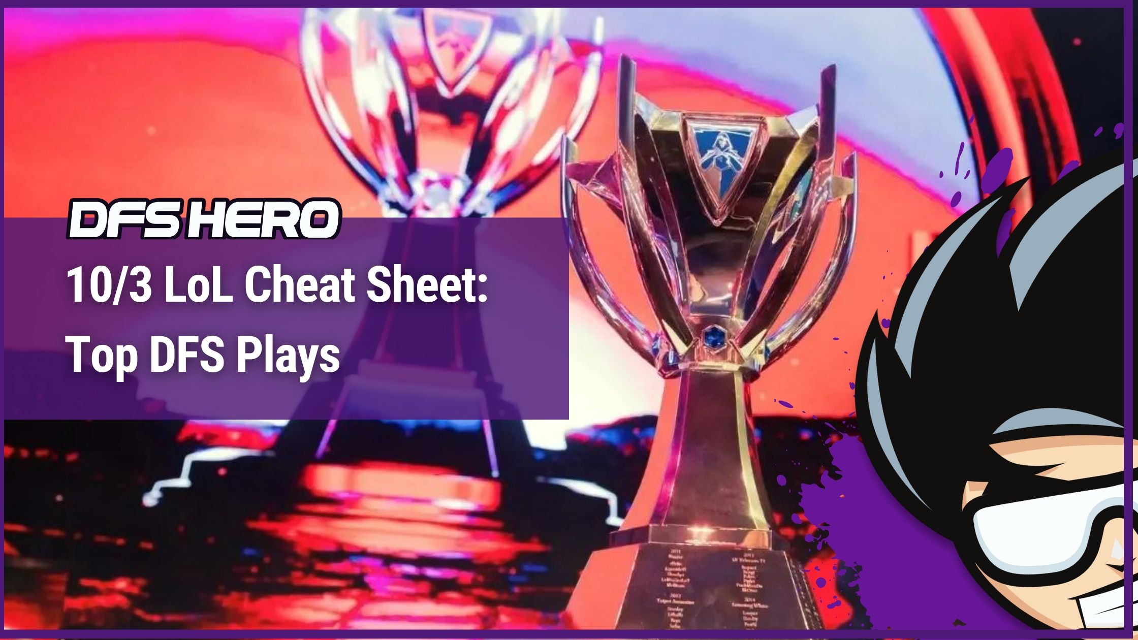 10/3 LoL Cheat Sheet: Top DFS Plays | DFS Hero