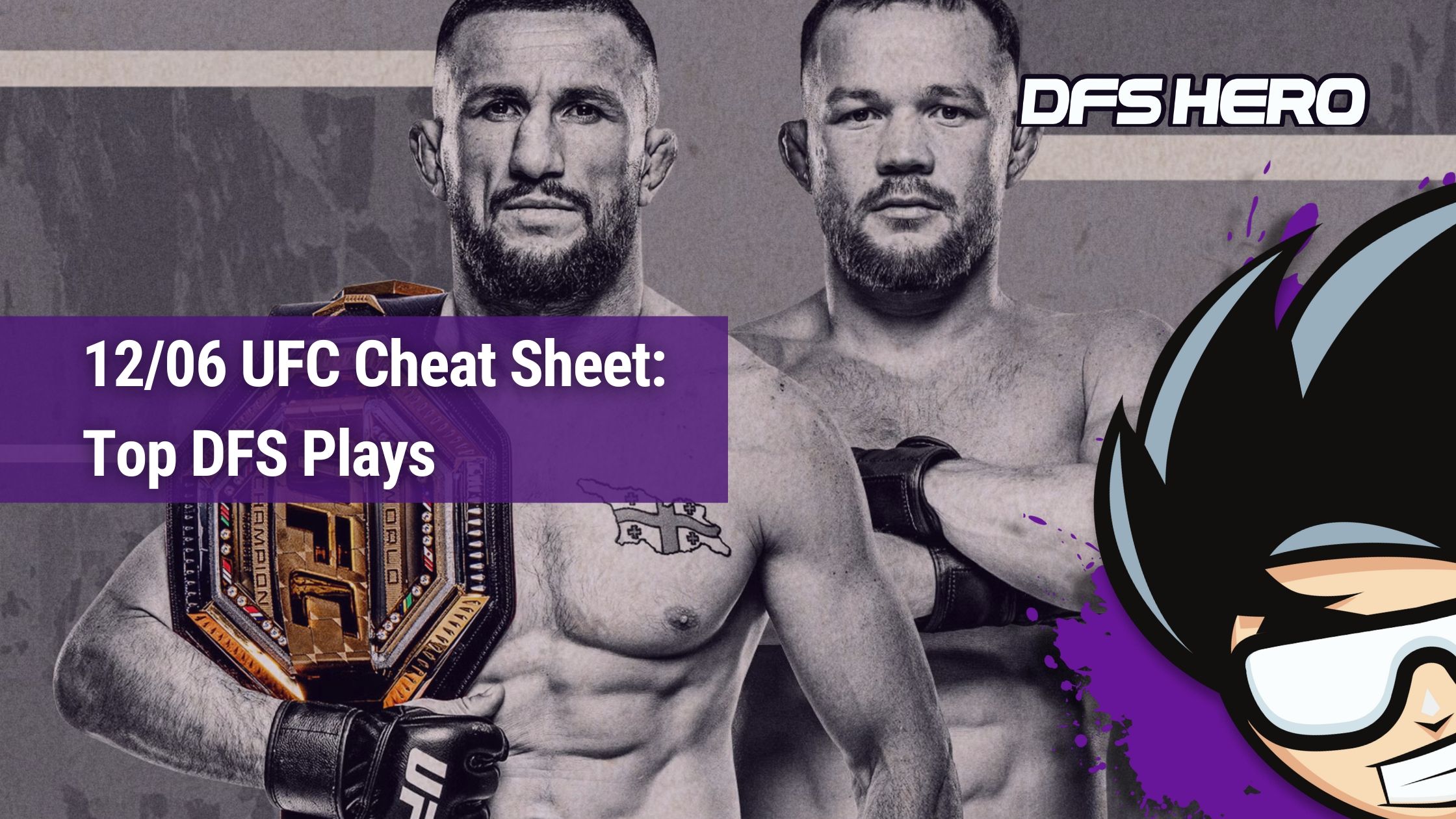 12/06 UFC Cheat Sheet: Top DFS Plays | DFS Hero