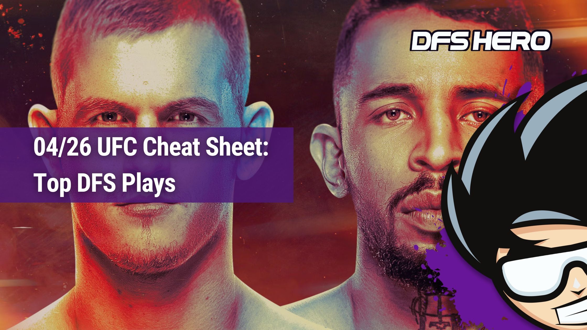 04/26 UFC Cheat Sheet: Top DFS Plays | DFS Hero
