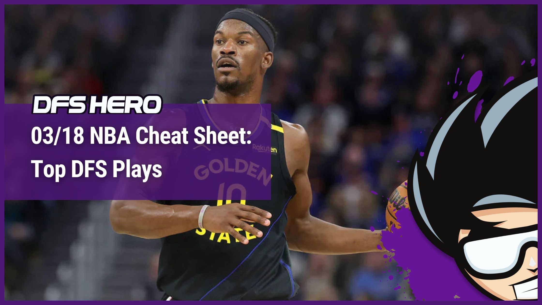 03/18 NBA Cheat Sheet: Top DFS Plays | DFS Hero