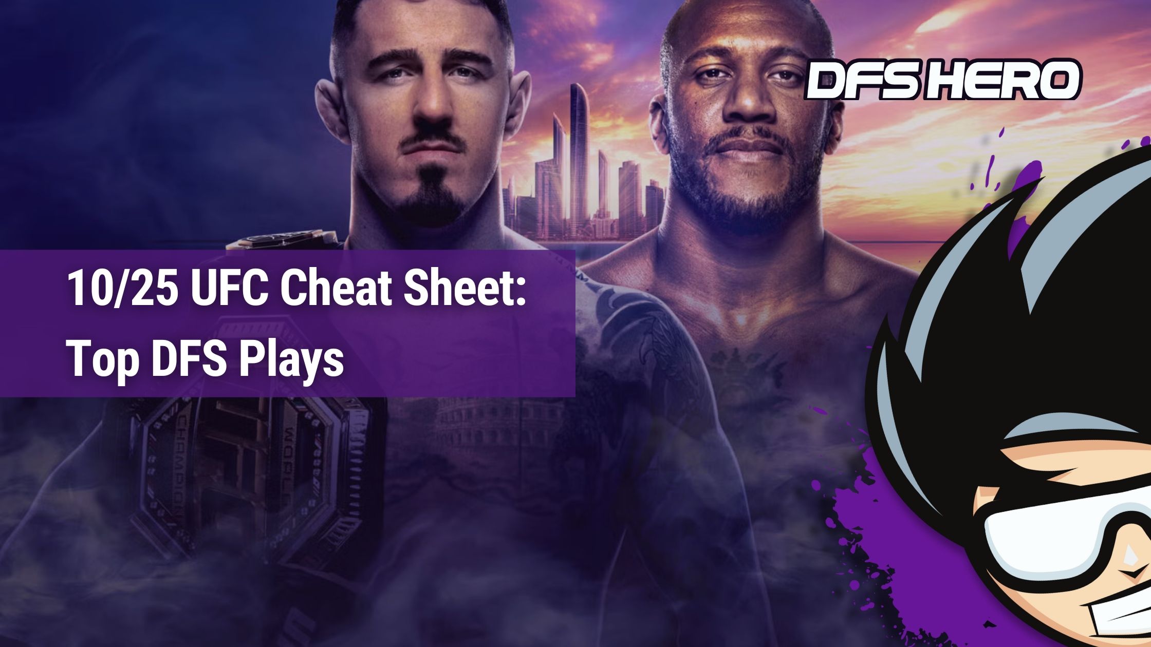 10/25 UFC Cheat Sheet: Top DFS Plays | DFS Hero
