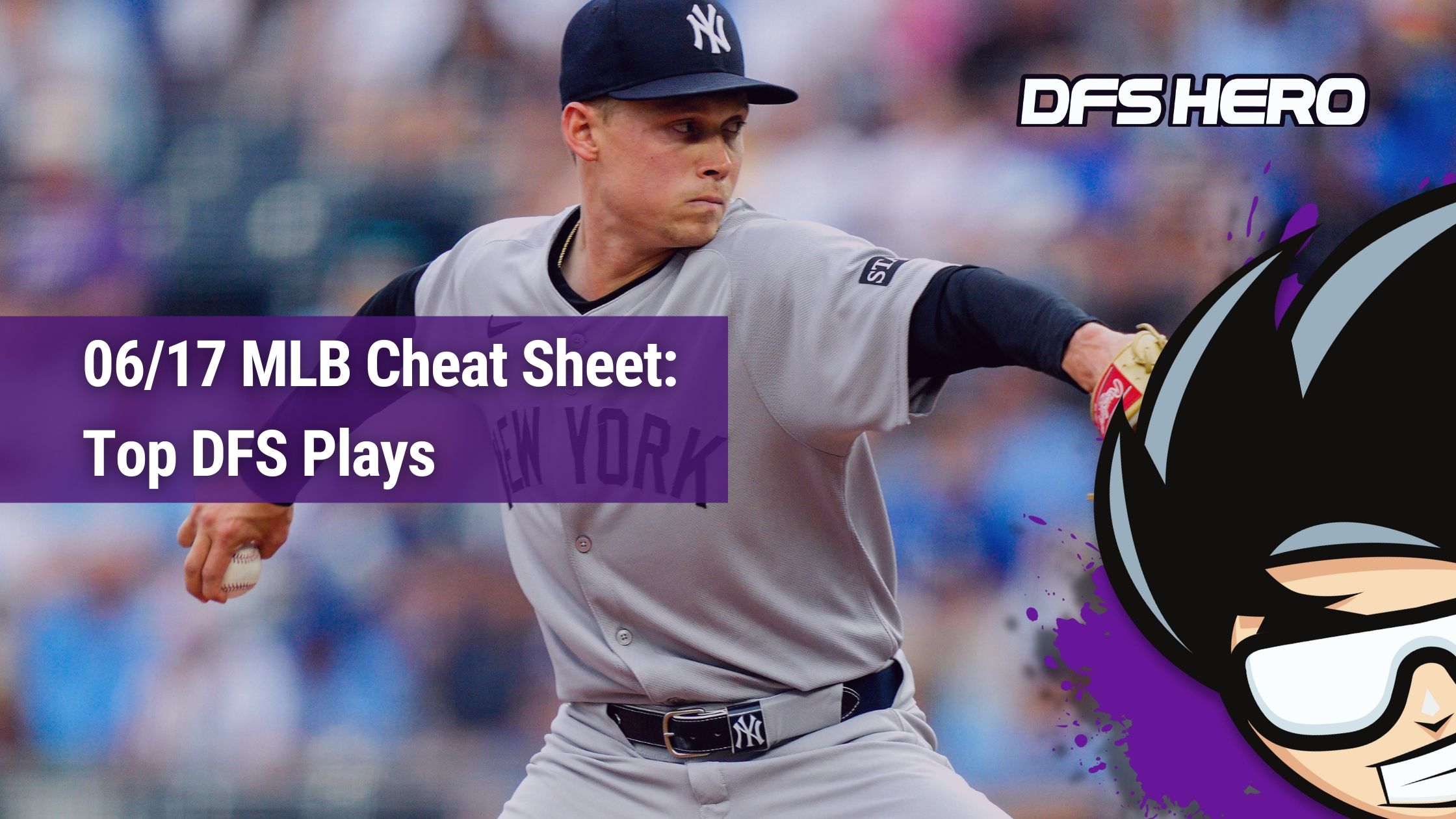 06/17 MLB Cheat Sheet: Top DFS Plays | DFS Hero