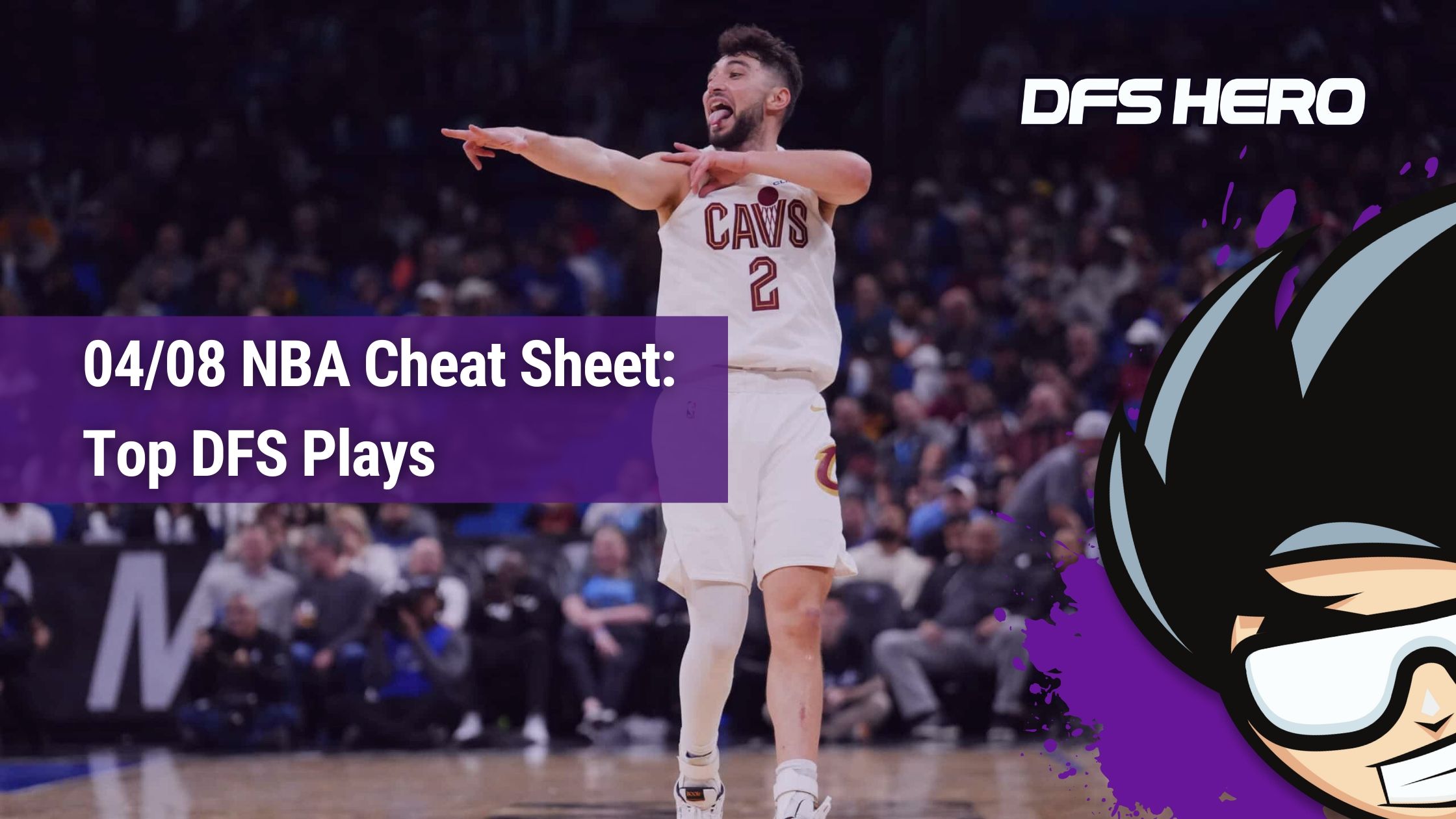 04/08 NBA Cheat Sheet: Top DFS Plays | DFS Hero