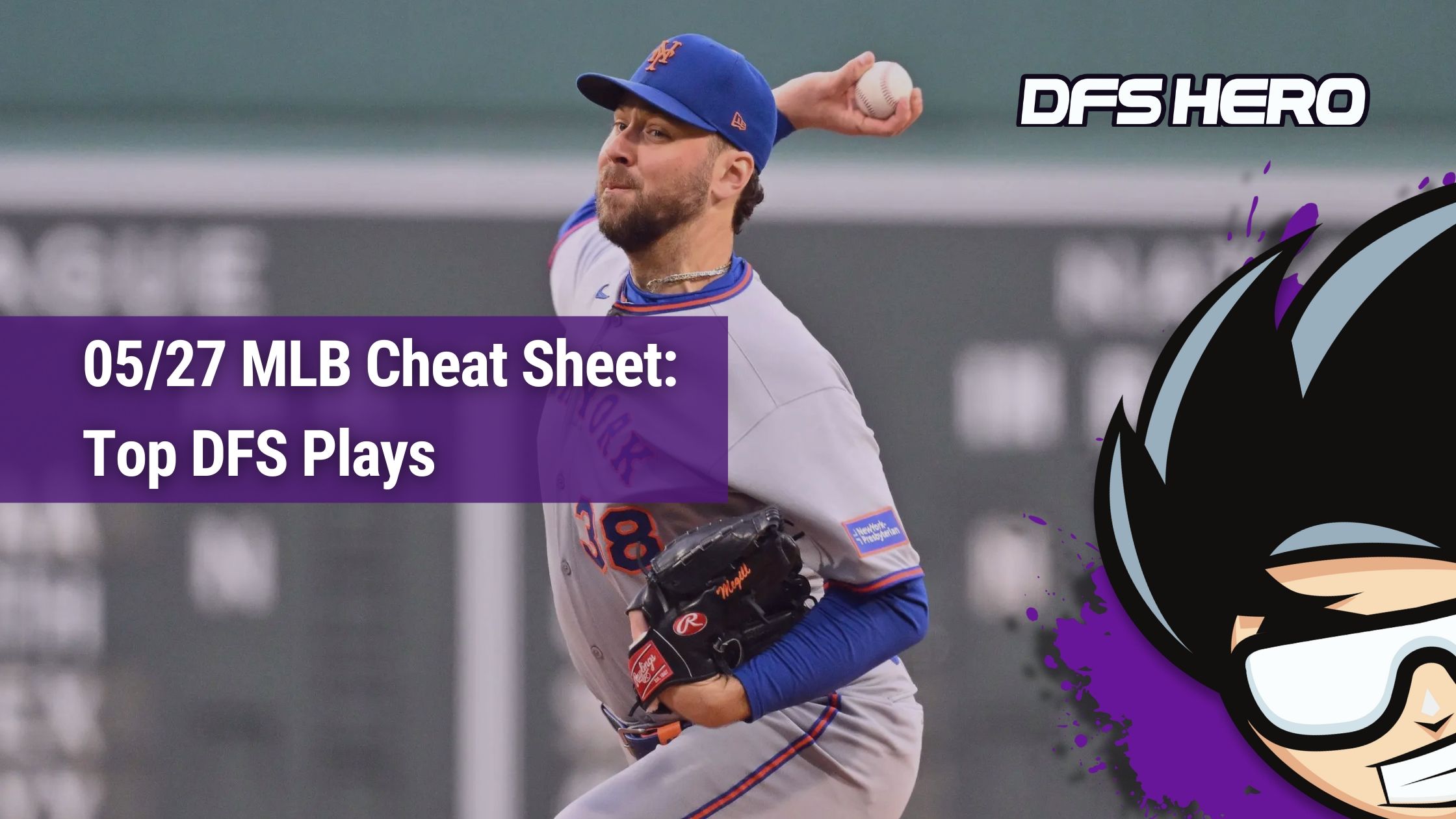 05/27 MLB Cheat Sheet: Top DFS Plays | DFS Hero