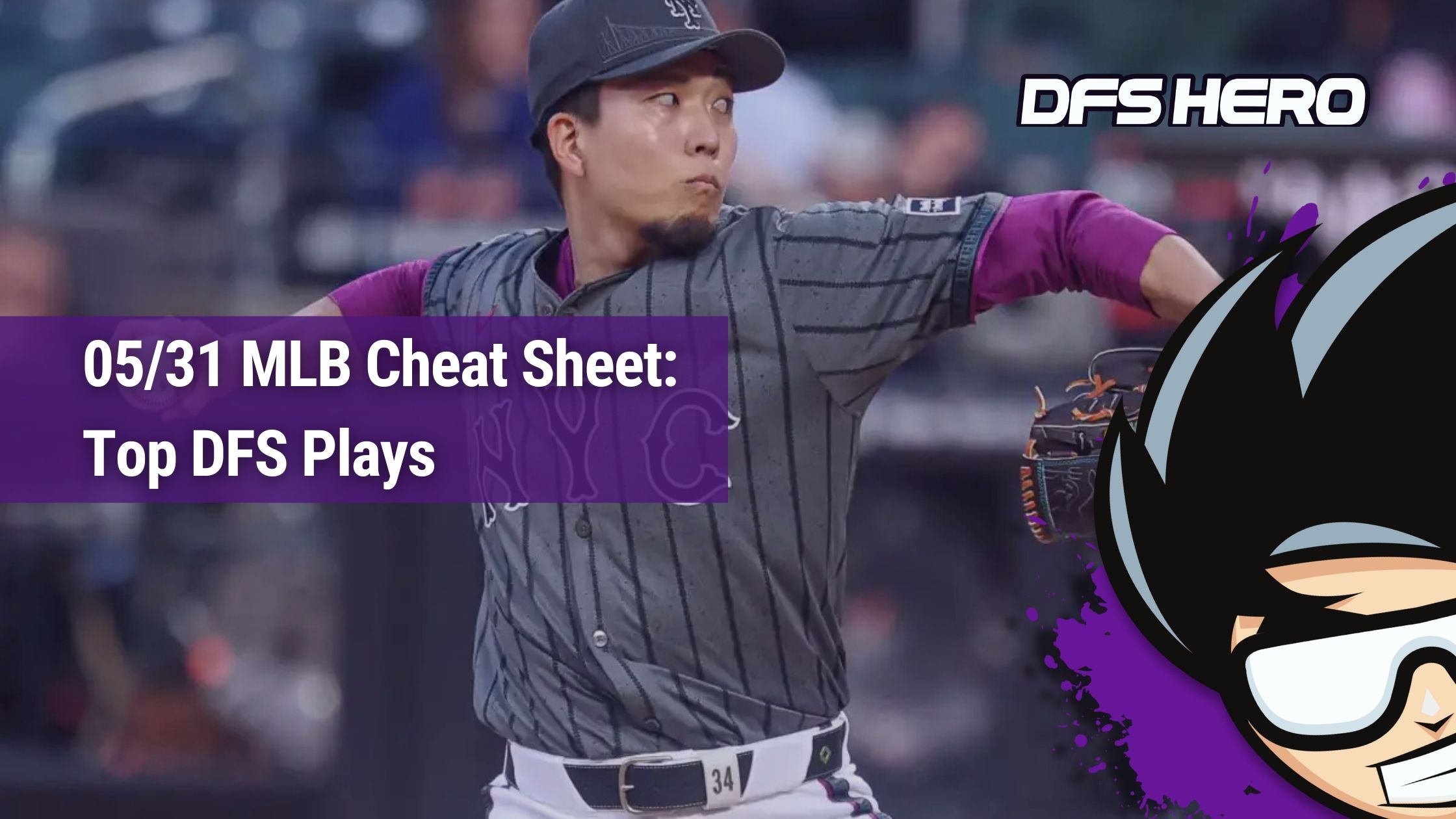 05/31 MLB Cheat Sheet: Top DFS Plays | DFS Hero