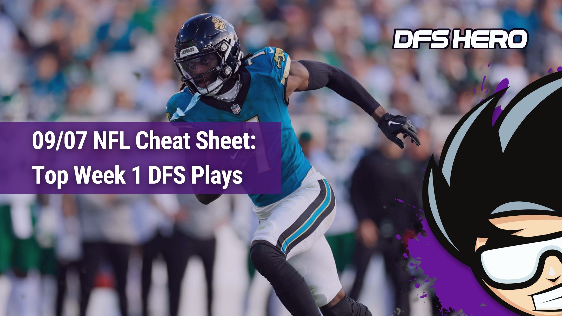 09/07 NFL Cheat Sheet: Top DFS Plays | DFS Hero