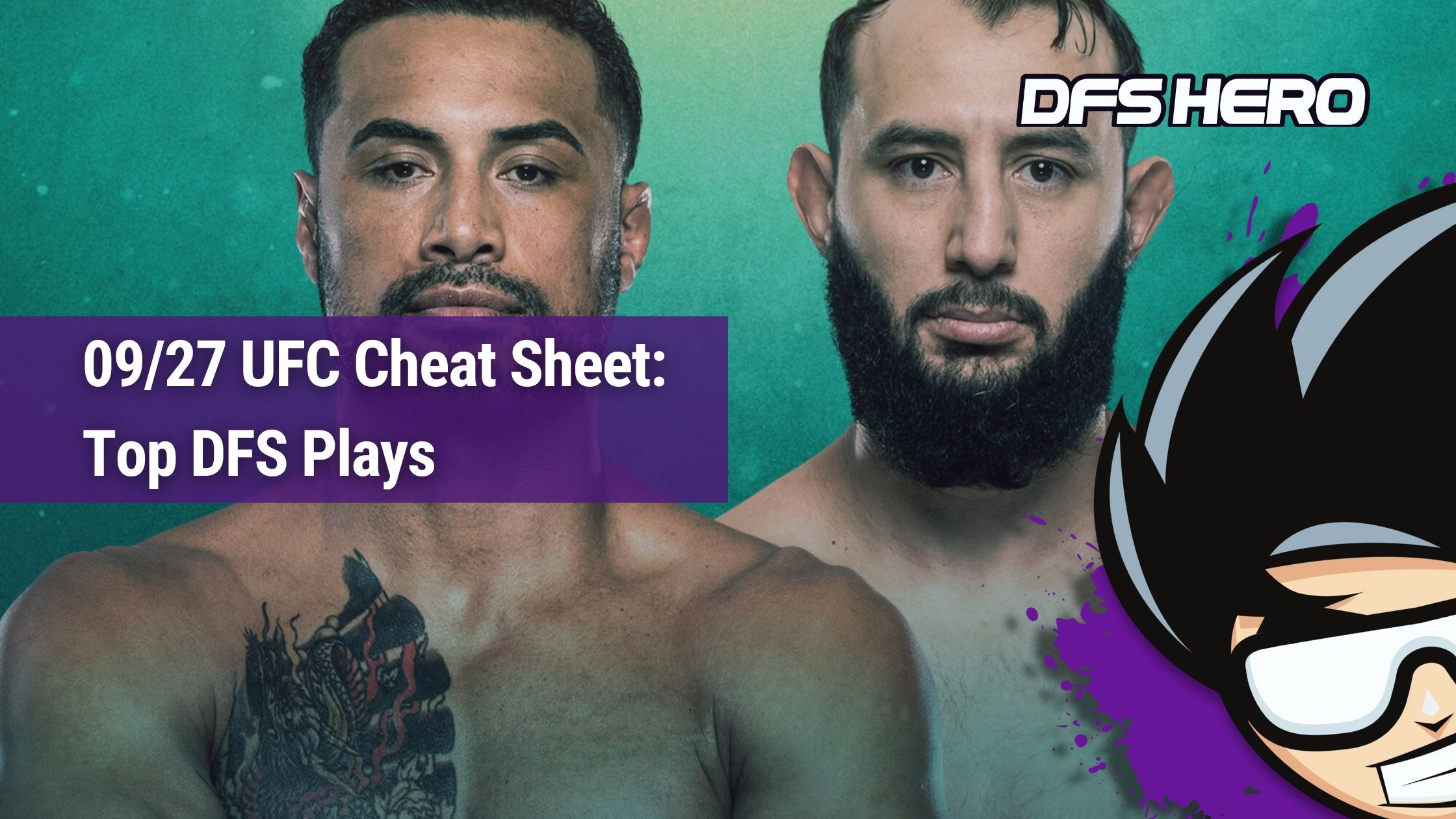 09/27 UFC Cheat Sheet: Top DFS Plays | DFS Hero