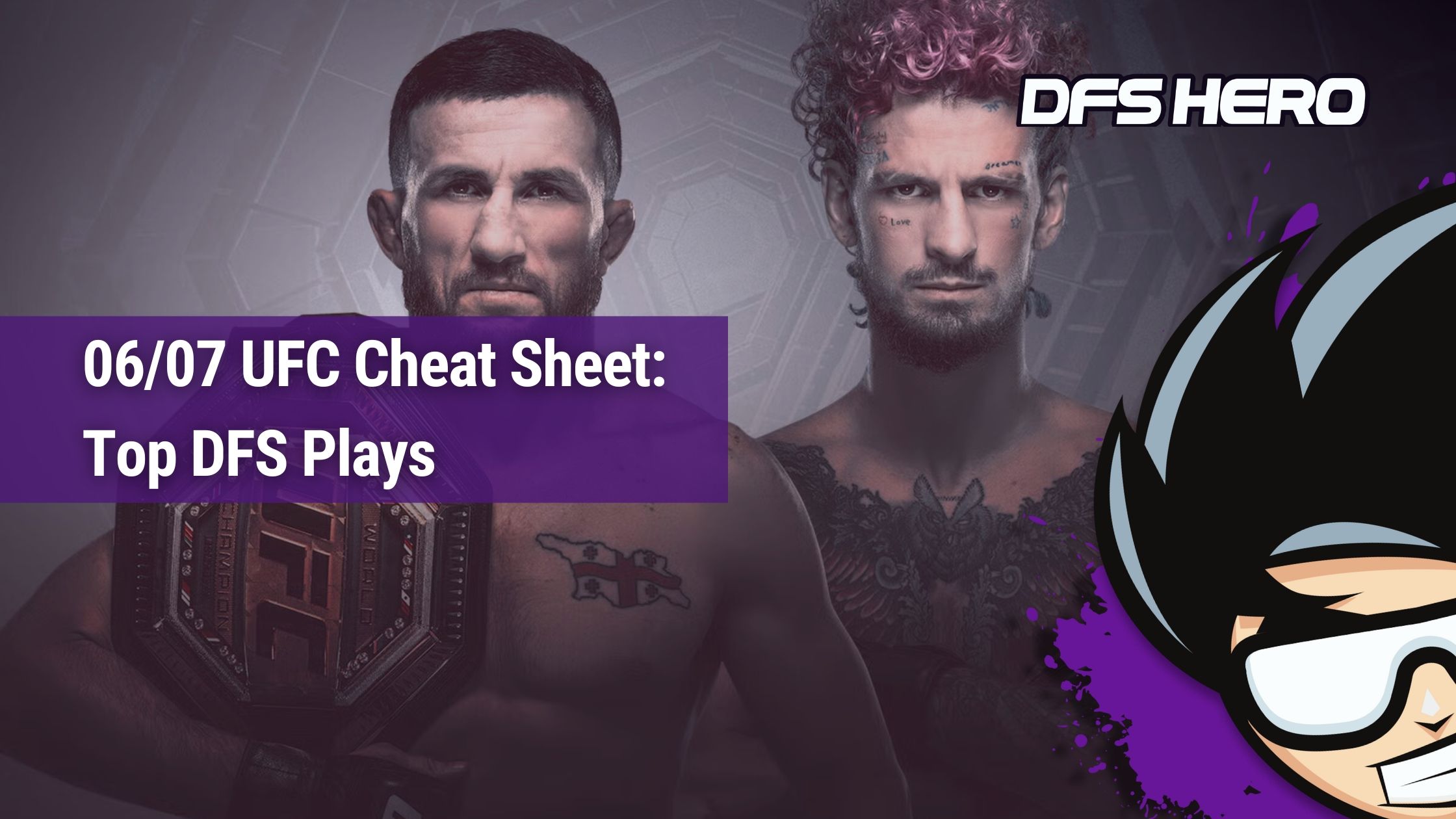 06/07 UFC Cheat Sheet: Top DFS Plays | DFS Hero