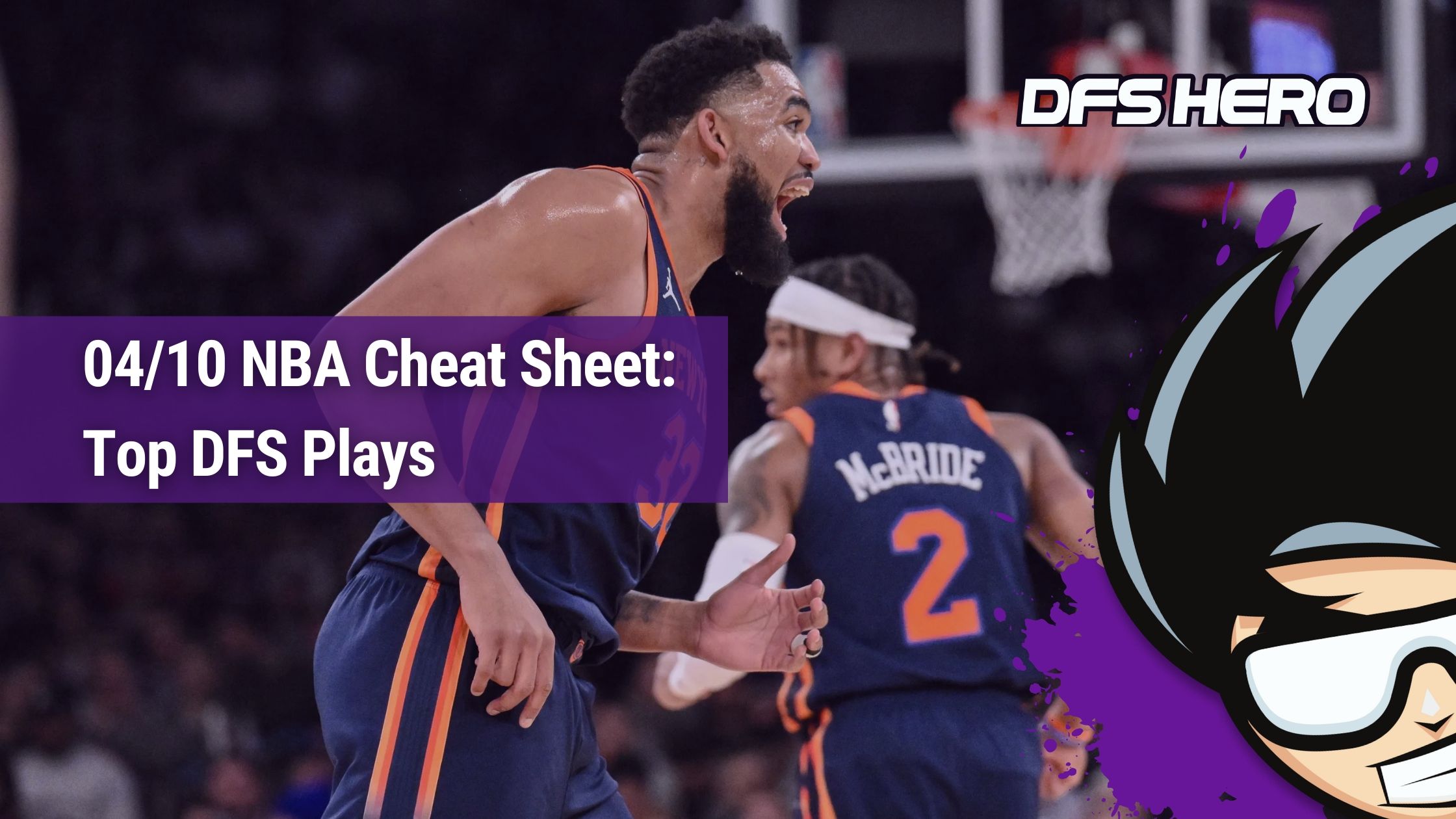 04/10 NBA Cheat Sheet: Top DFS Plays | DFS Hero