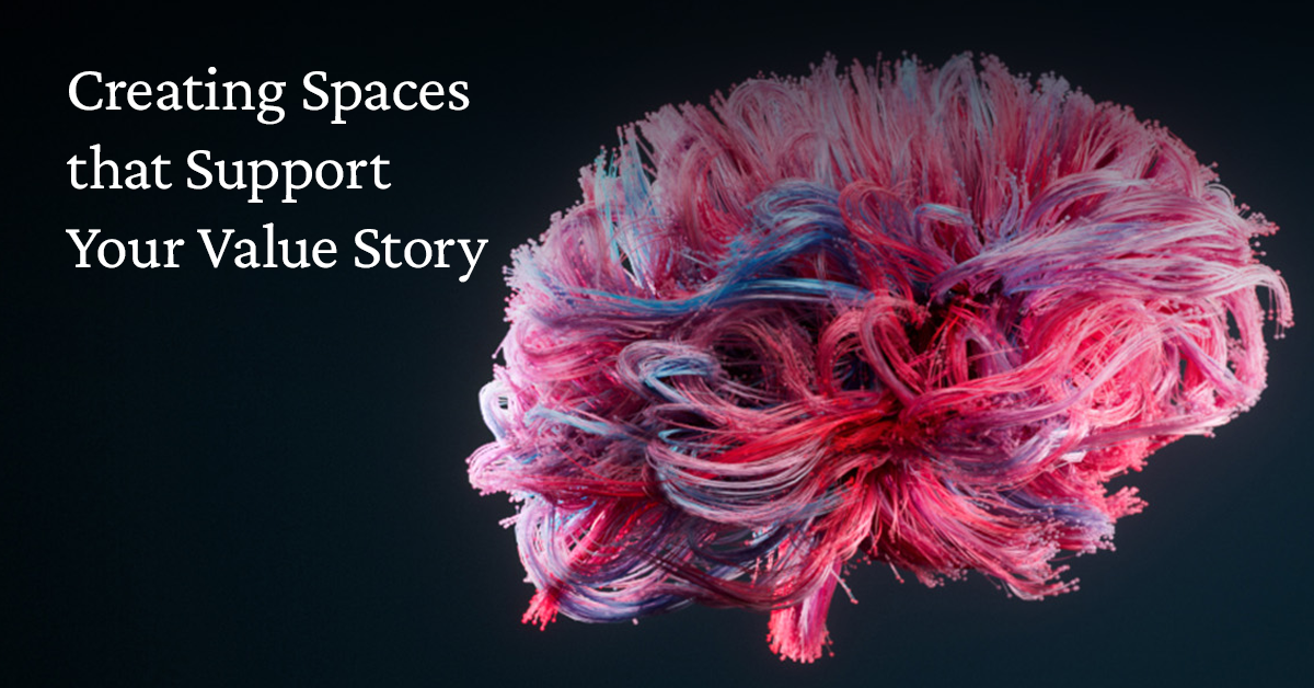 Creating Spaces that Support Your Value Story | Red Nucleus