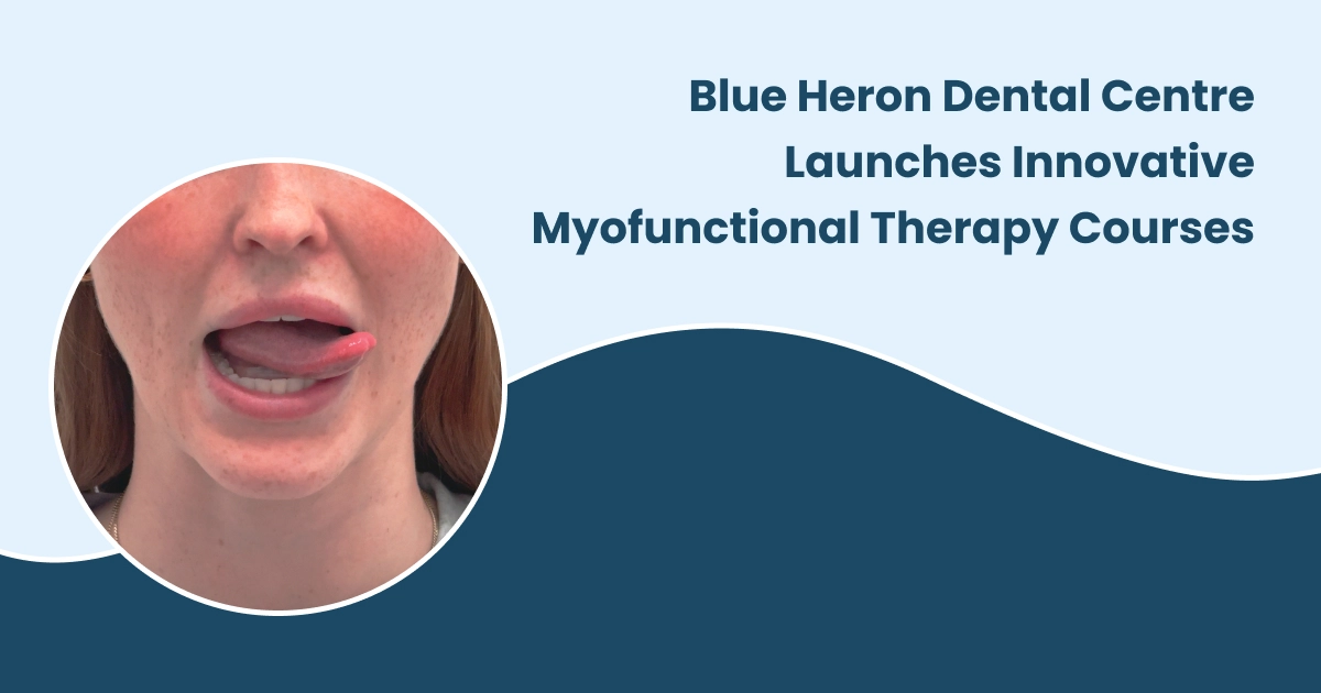Myofunctional Therapy for Oral Health in London | Blue Heron Dental