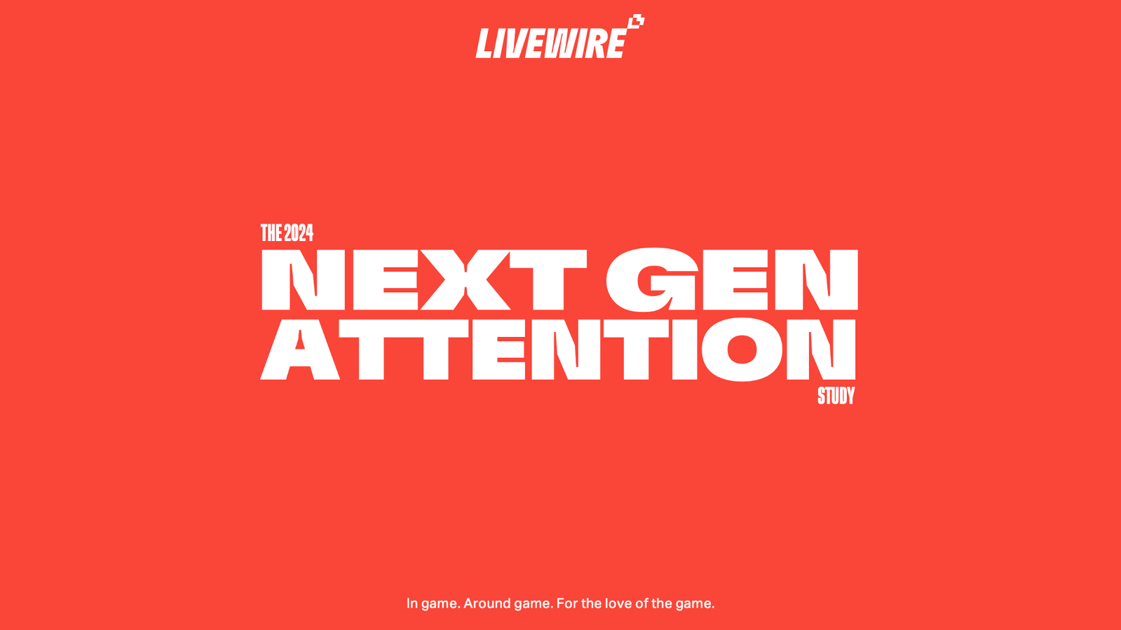 Livewire launches the 2024 Next Gen Attention Study at IAB Playfronts ...