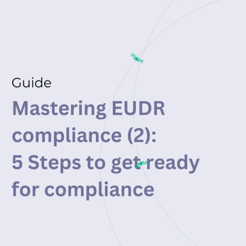 How to Prepare Your Business for EUDR Compliance: A Comprehensive Guide ...