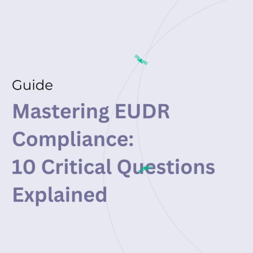 Mastering EUDR Compliance: 10 Critical Questions Explained | Orbify
