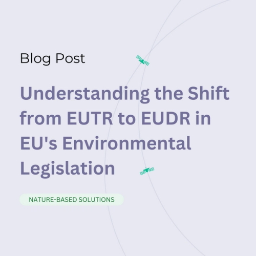 Understanding the Shift from EUTR to EUDR in EU's Environmental Legislation | Orbify