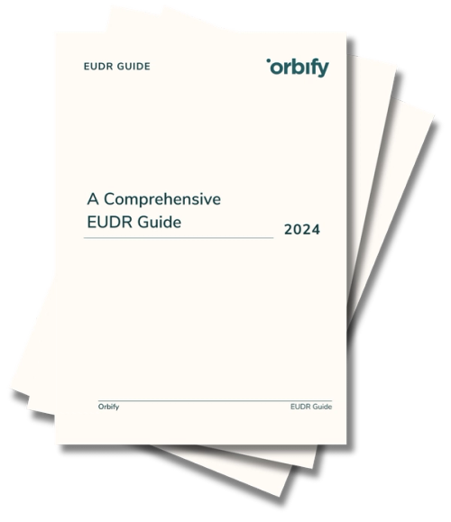 A Comprehensive Guide to EUDR | Orbify