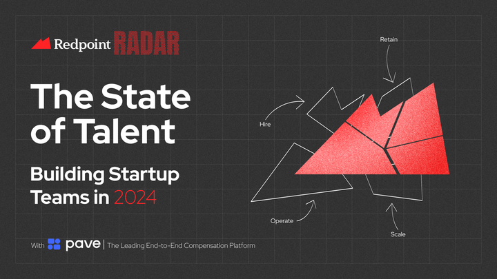 Radar: State of Talent Report | Redpoint Ventures
