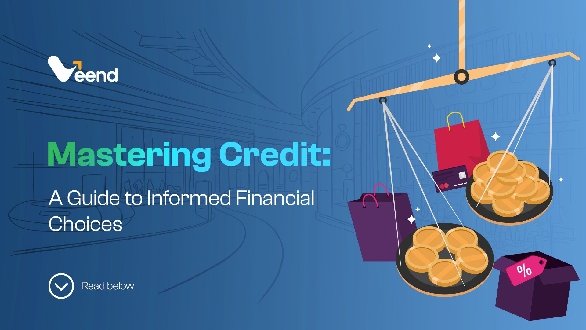 Mastering Credit: A Guide to informed financial choices - Blog | VeendHQ