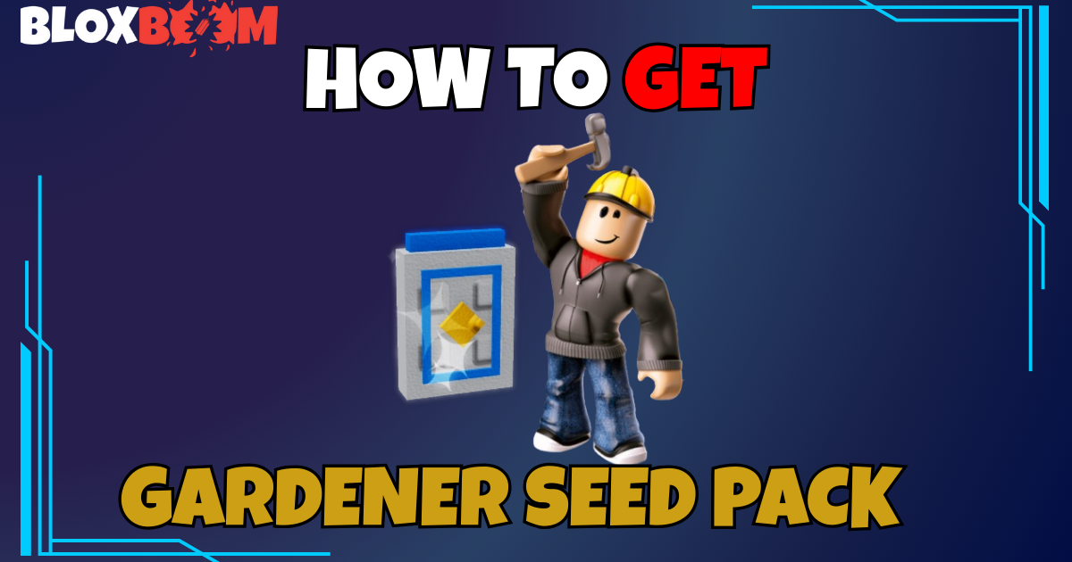 How to Get Gardener Seed Pack in Grow a Garden
