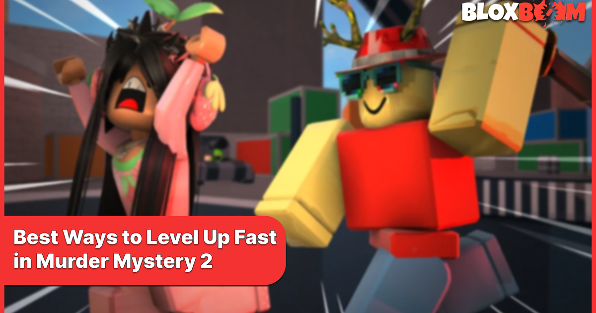 Best Ways to Level Up Fast in Murder Mystery 2