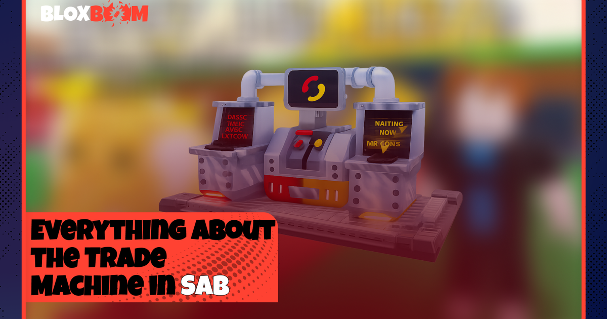 Everything About the Trade Machine in Steal a Brainrot