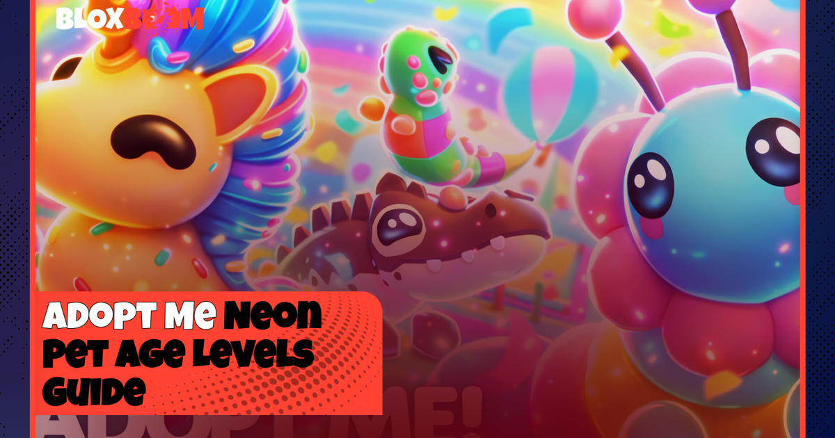 Adopt Me Neon Pet Age Levels Guide