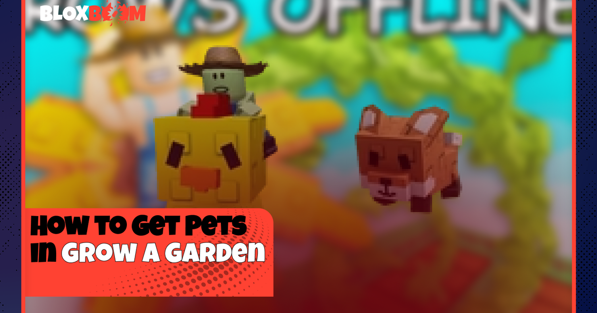 How to Get Pets in Grow a Garden